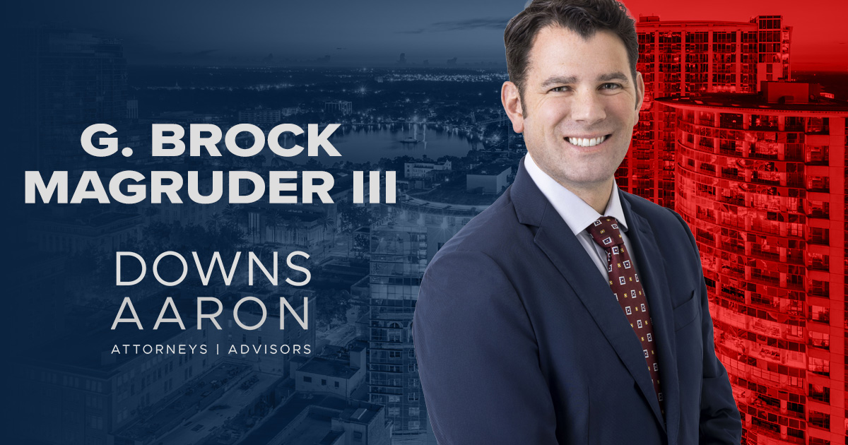G. Brock Magruder III | DownsAaron Attorneys & Advisors